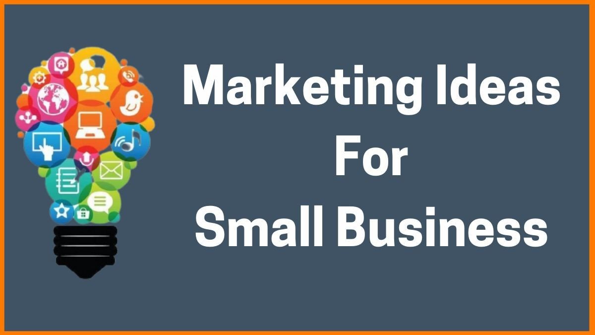 Marketing Ideas for Small Business: Skyrocket Your Brand Without ...